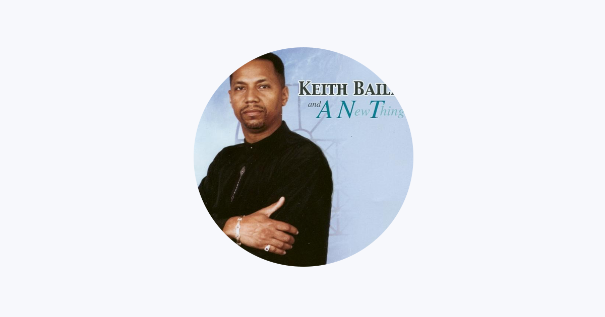 ‎Keith Bailey & A.N.T. - Apple Music