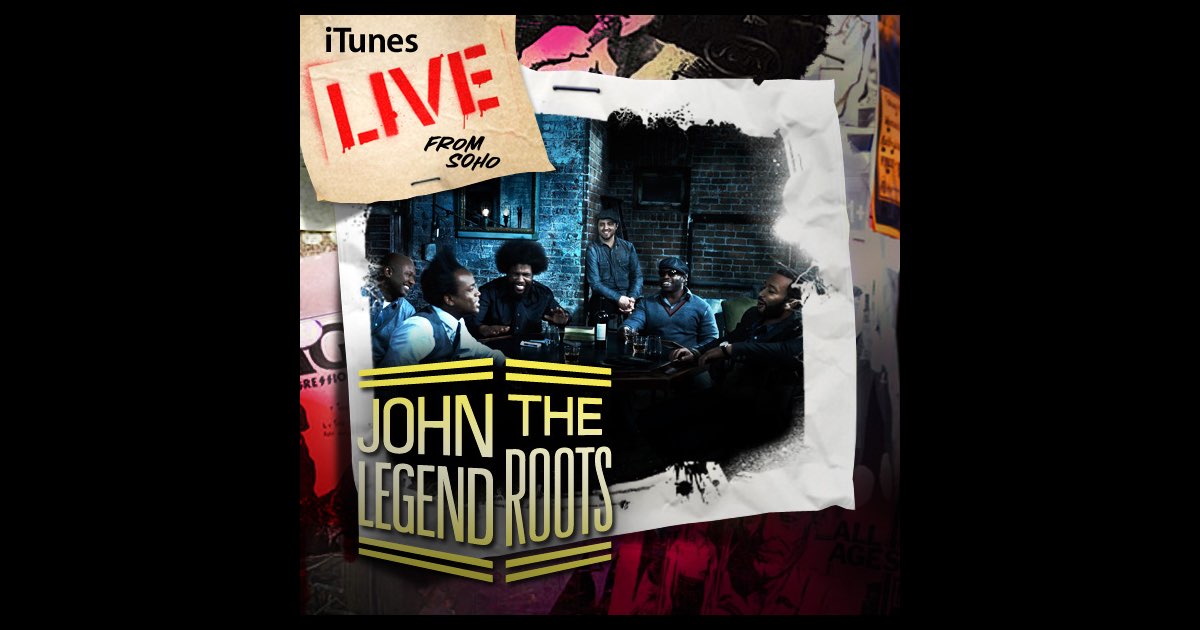 ‎iTunes Live from SoHo - Album by John Legend & The Roots - Apple Music