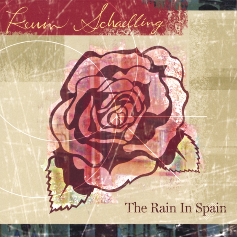 The Rain in Spain - Kevin Schaelling: Song Lyrics, Music Videos & Concerts