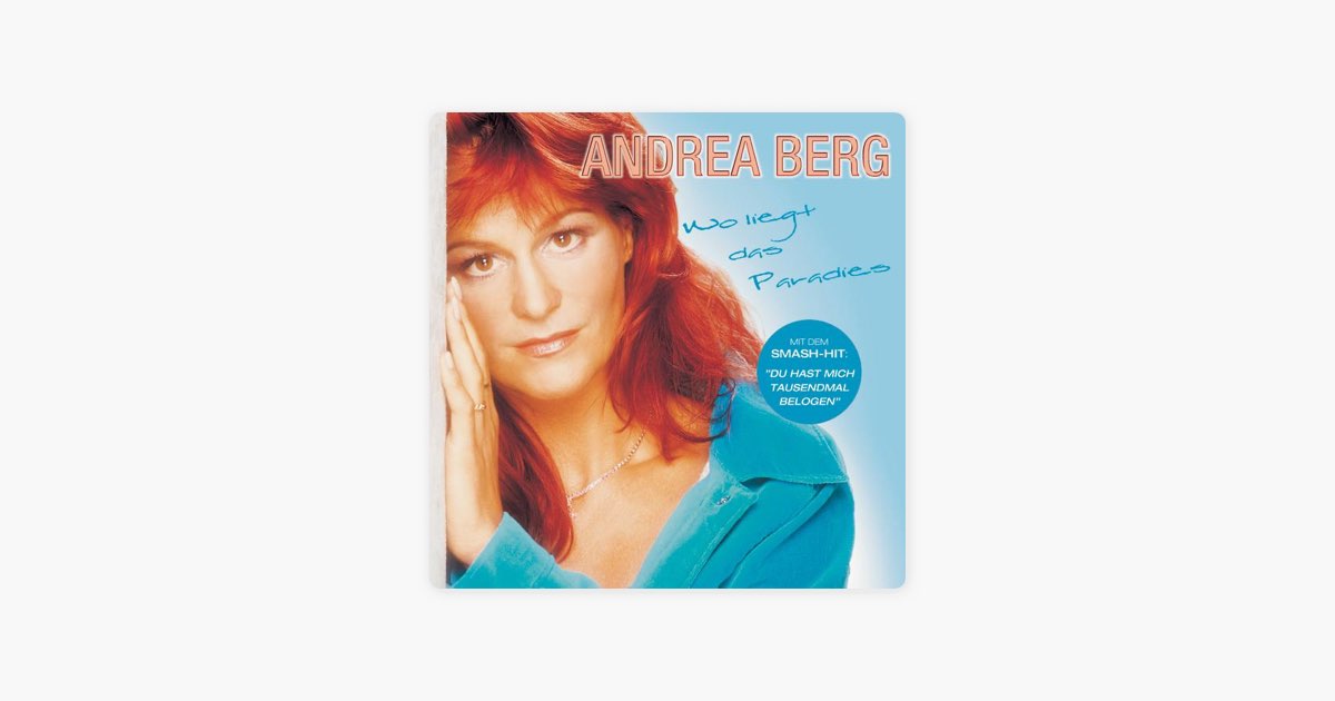 ‎Du hast mich tausendmal belogen - Brano di Andrea Berg - Apple Music