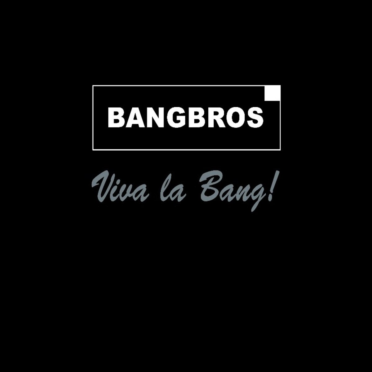 ‎Apple Music 上Bangbros的专辑《Viva la Bang!》