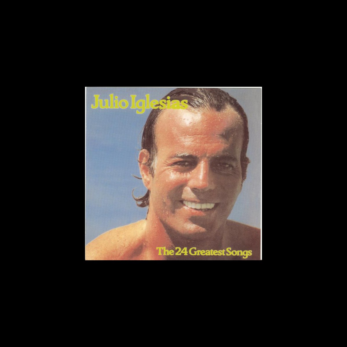 ‎Julio Iglesias: The 24 Greatest Songs - Album by Julio Iglesias ...