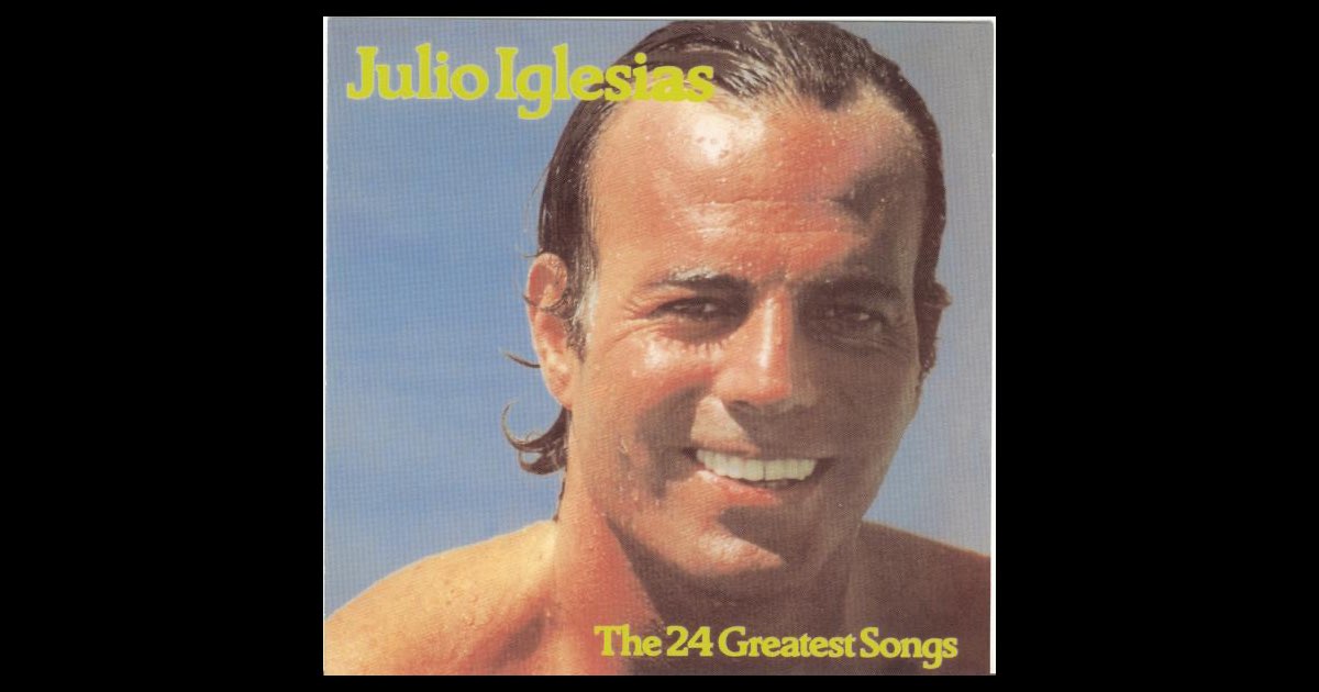 ‎Julio Iglesias: The 24 Greatest Songs - Album by Julio Iglesias ...