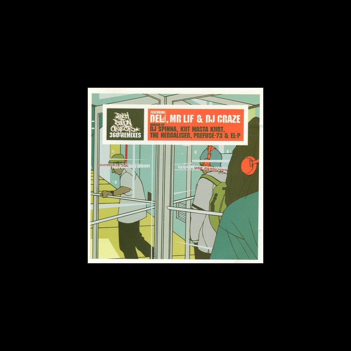 ‎360 Degrees Remixes - EP - Album by Del the Funky Homosapien, DJ Craze, Mr. Lif & Push Button ...