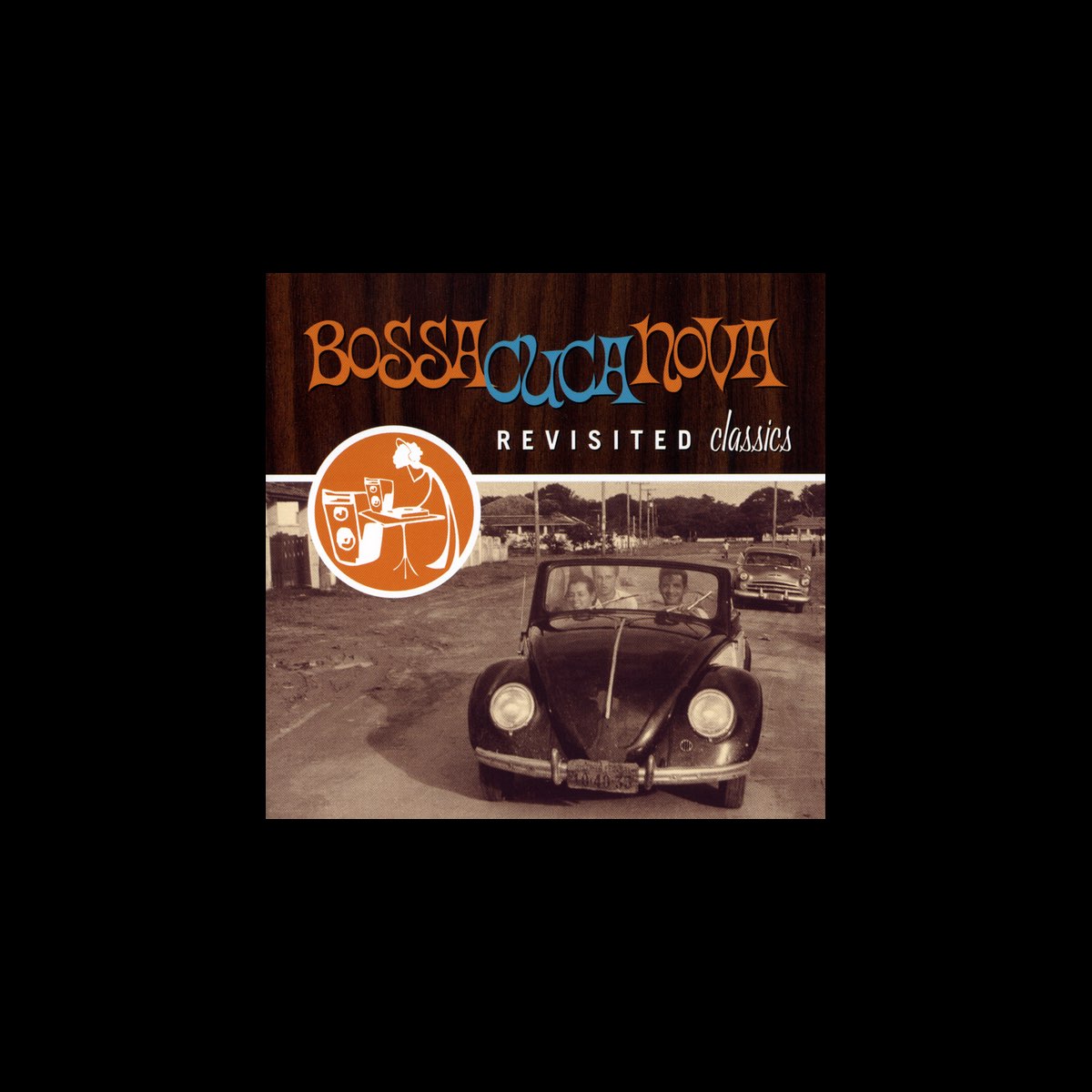 Revisited Classics》- Bossacucanova的专辑 - Apple Music
