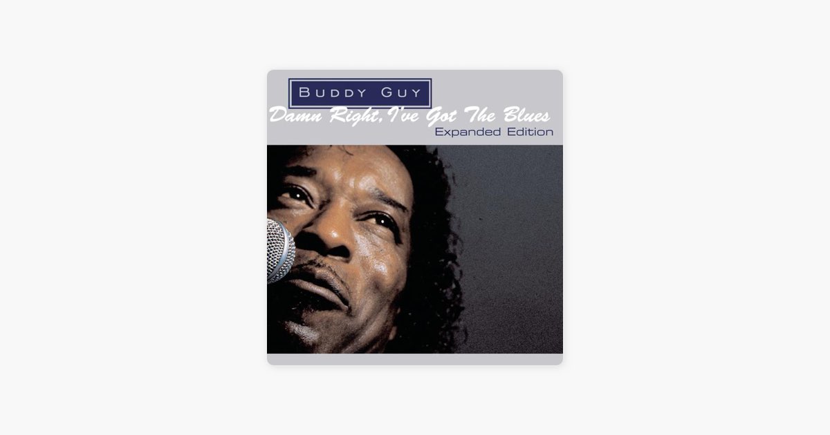 ‎Damn Right, I've Got the Blues (Expanded Edition) - Album by Buddy Guy ...