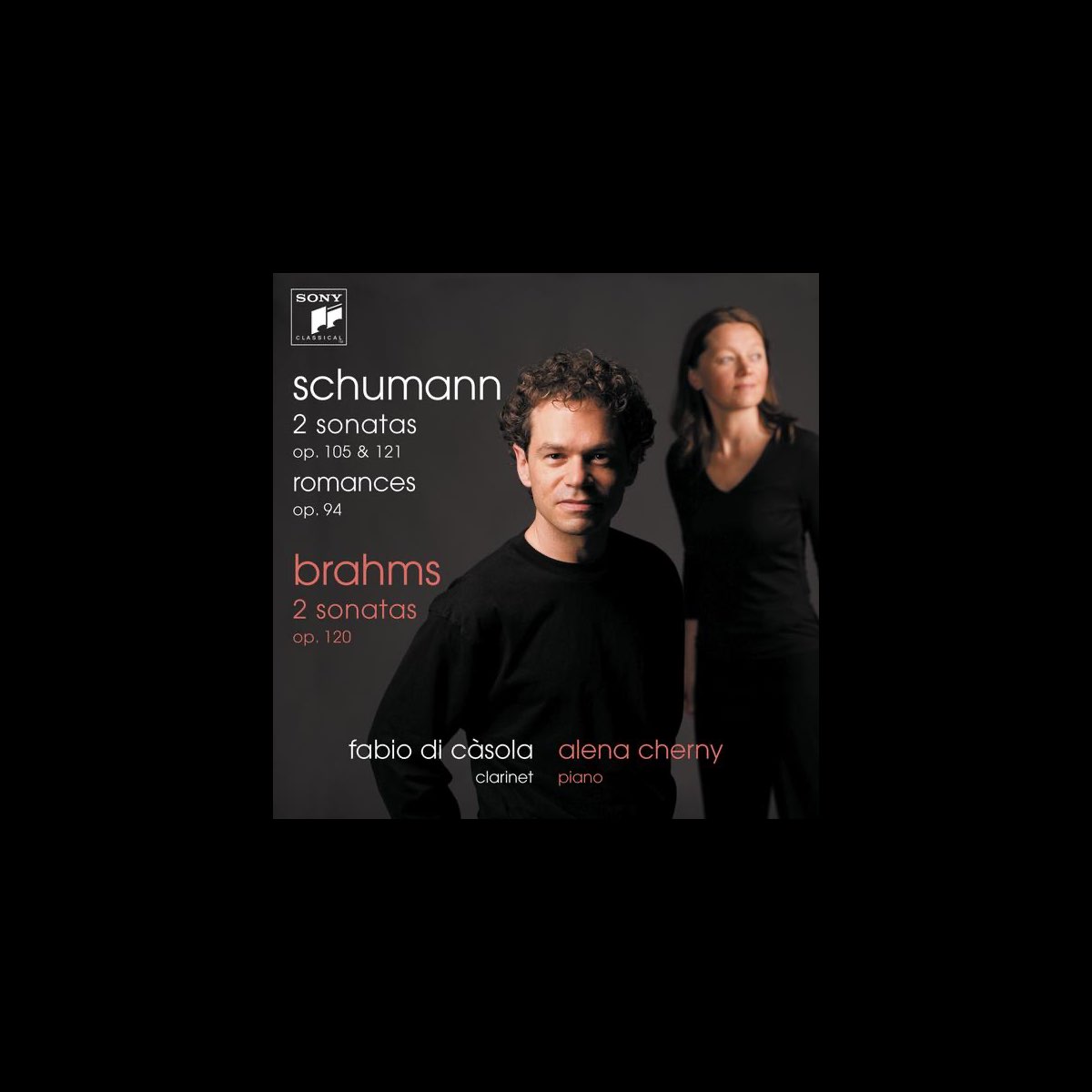 Schumann & Brahms: Works for Clarinet and Piano》- Fabio Di Casola & 阿莱娜 ...