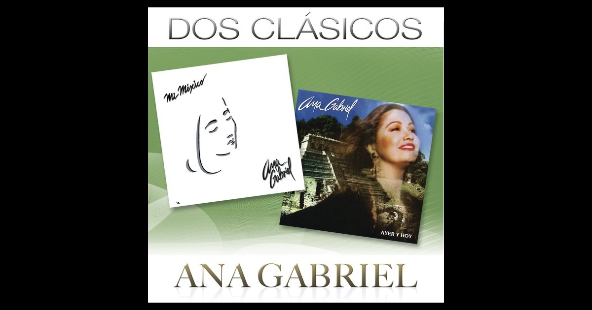 ‎Dos Clásicos: Ana Gabriel - Album by Ana Gabriel - Apple Music