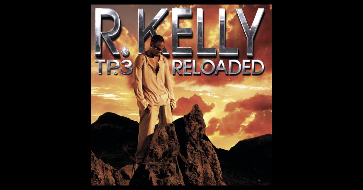 ‎TP.3 Reloaded - Album by R. Kelly - Apple Music