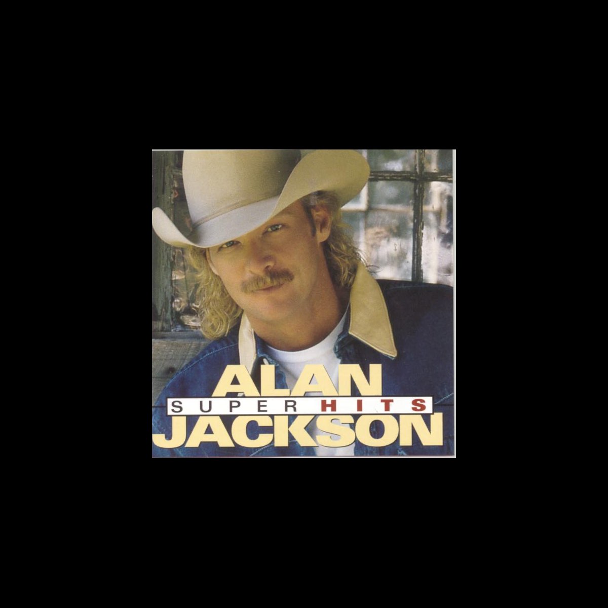 ‎Alan Jackson: Super Hits - Album by Alan Jackson - Apple Music