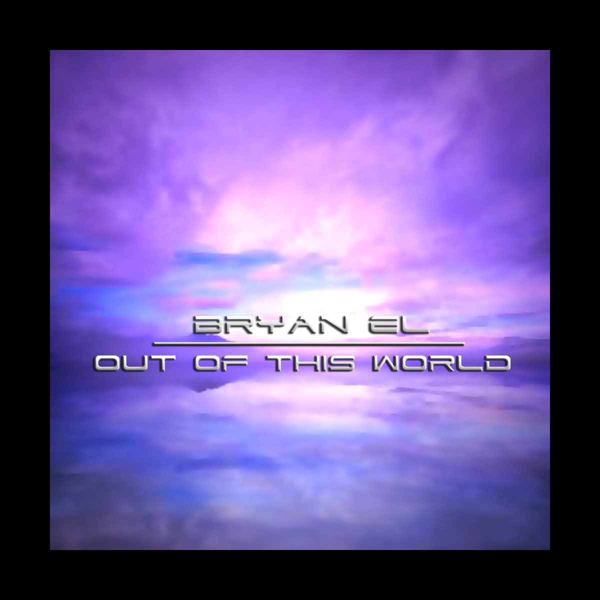 ‎Out of This World - Album by Bryan EL - Apple Music