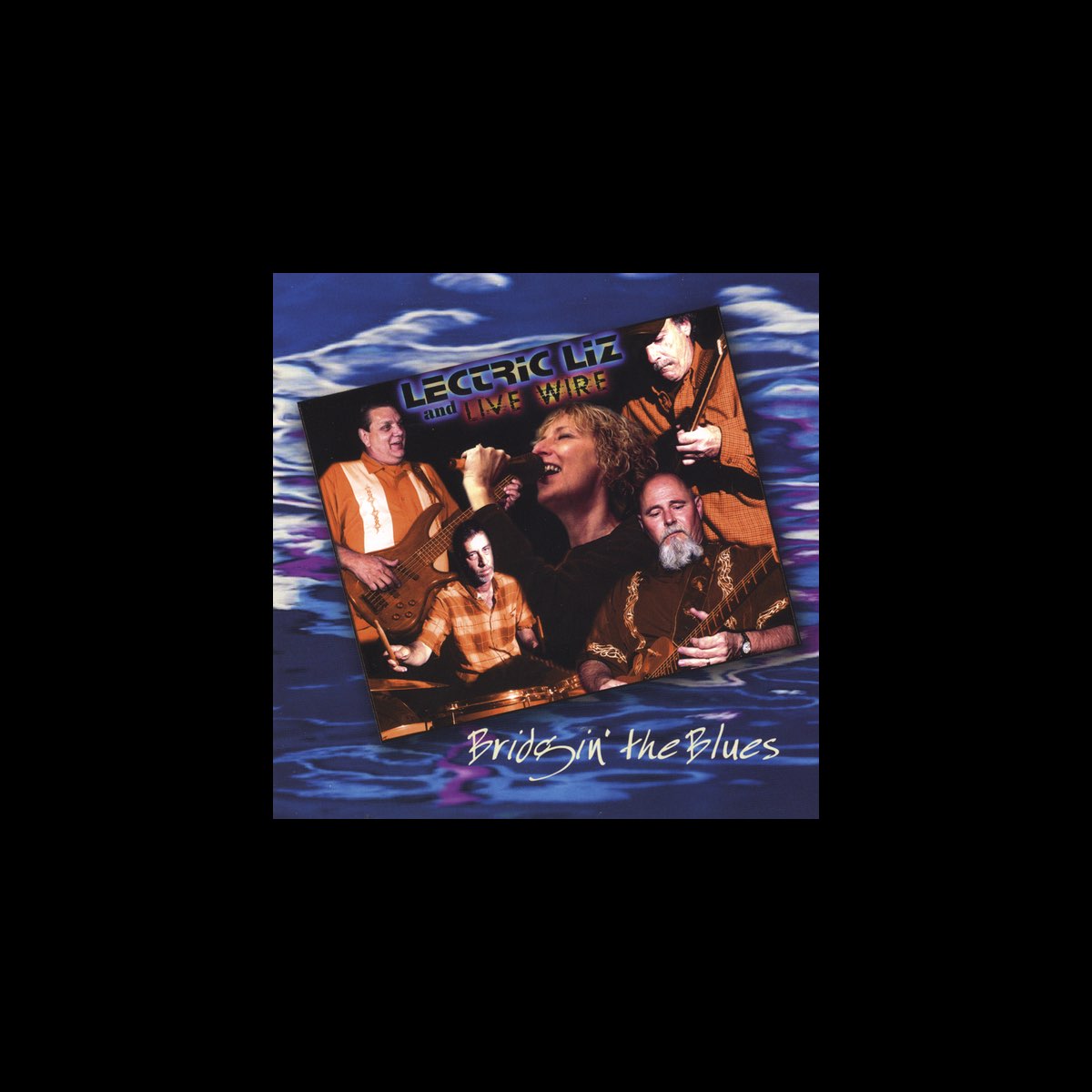 ‎Bridgin' the Blues - Album by Lectric Liz & LiveWire - Apple Music