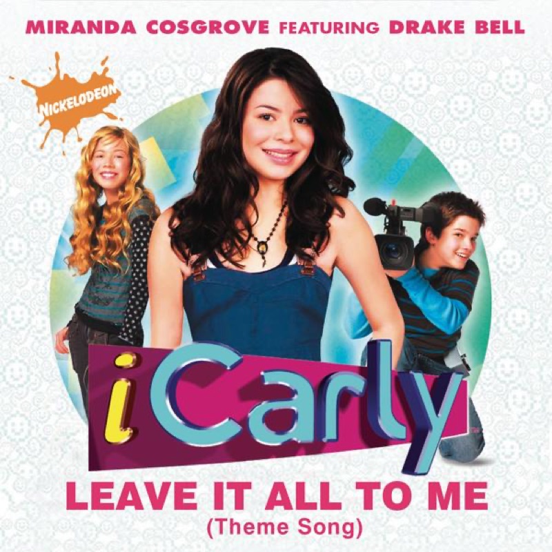 Leave It All to Me (Theme from ICarly) [feat. Drake Bell] - Miranda ...