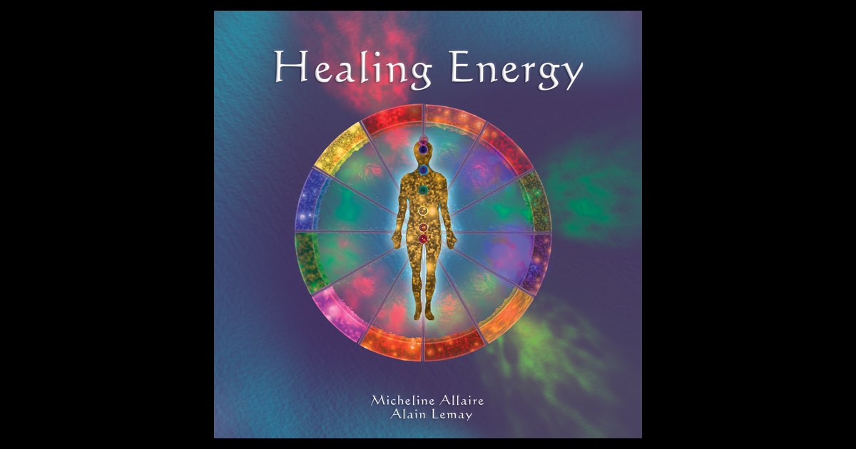 ‎Healing Energy – Album par Alain Lemay & Micheline Allaire – Apple Music