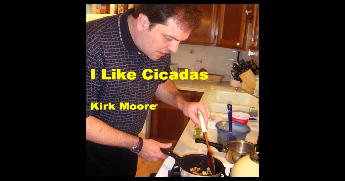 ‎I Like Cicadas - Single - Album by Kirk Moore - Apple Music