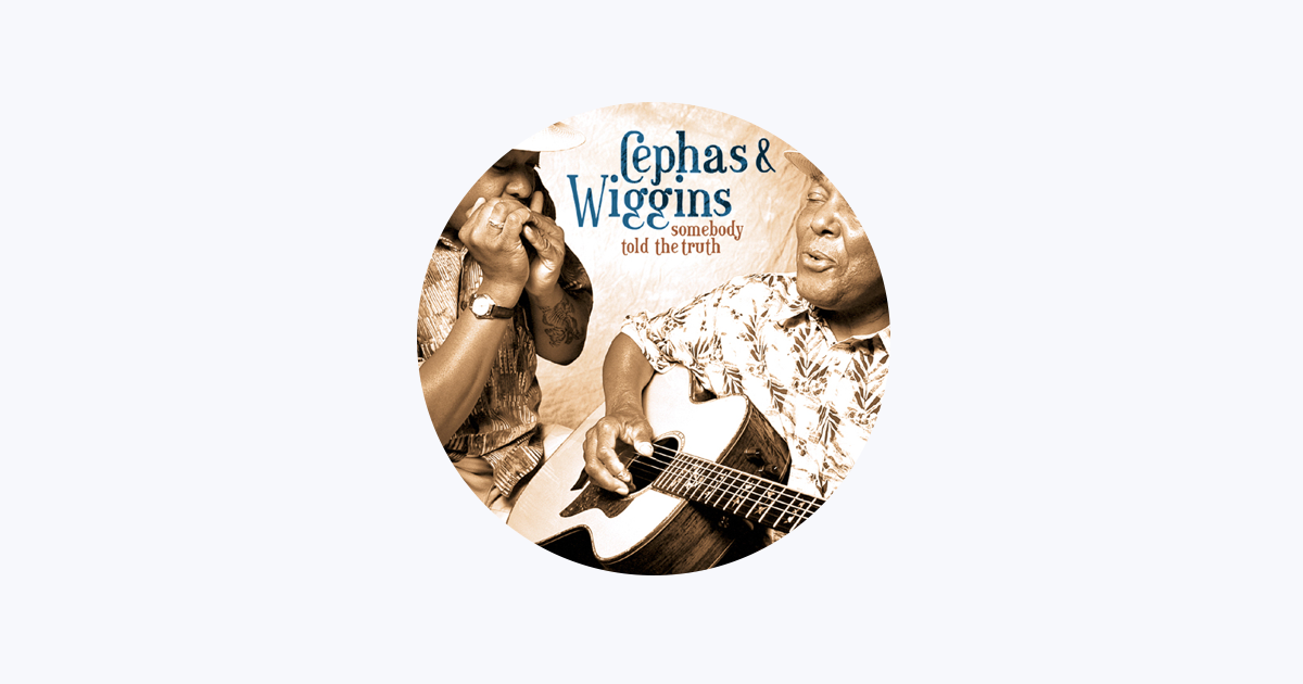 ‎Cephas & Wiggins - Apple Music
