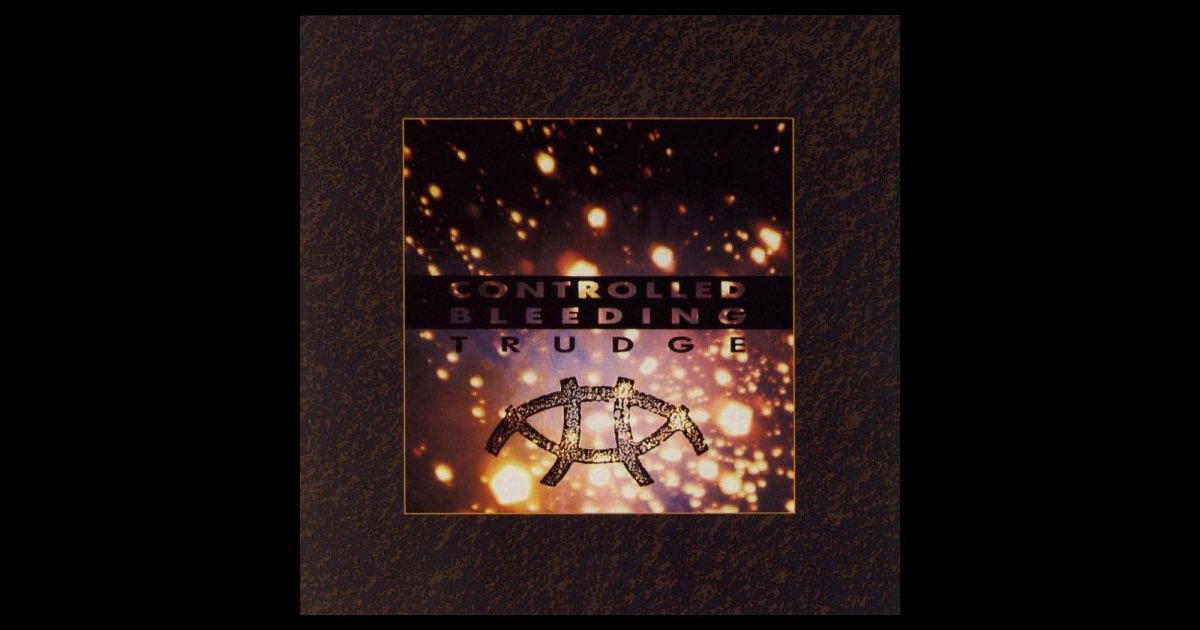 ‎Trudge - Album by Controlled Bleeding - Apple Music