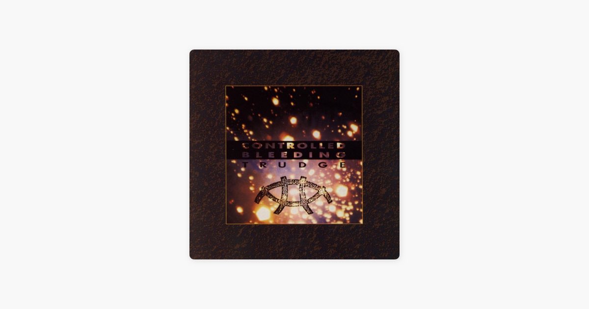 ‎Trudge - Album by Controlled Bleeding - Apple Music