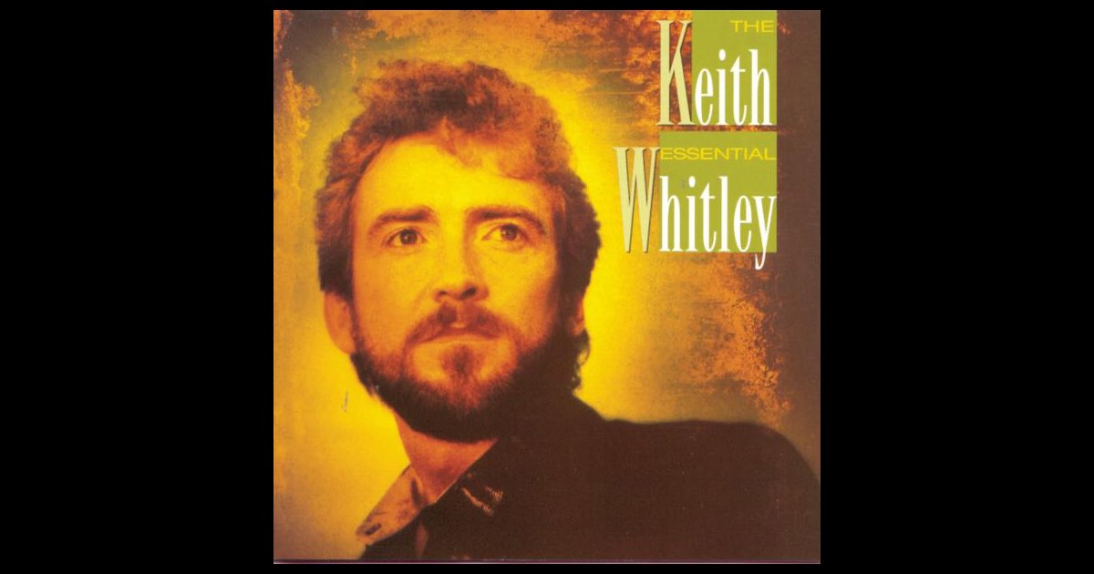 ‎The Essential Keith Whitley - Album by Keith Whitley - Apple Music