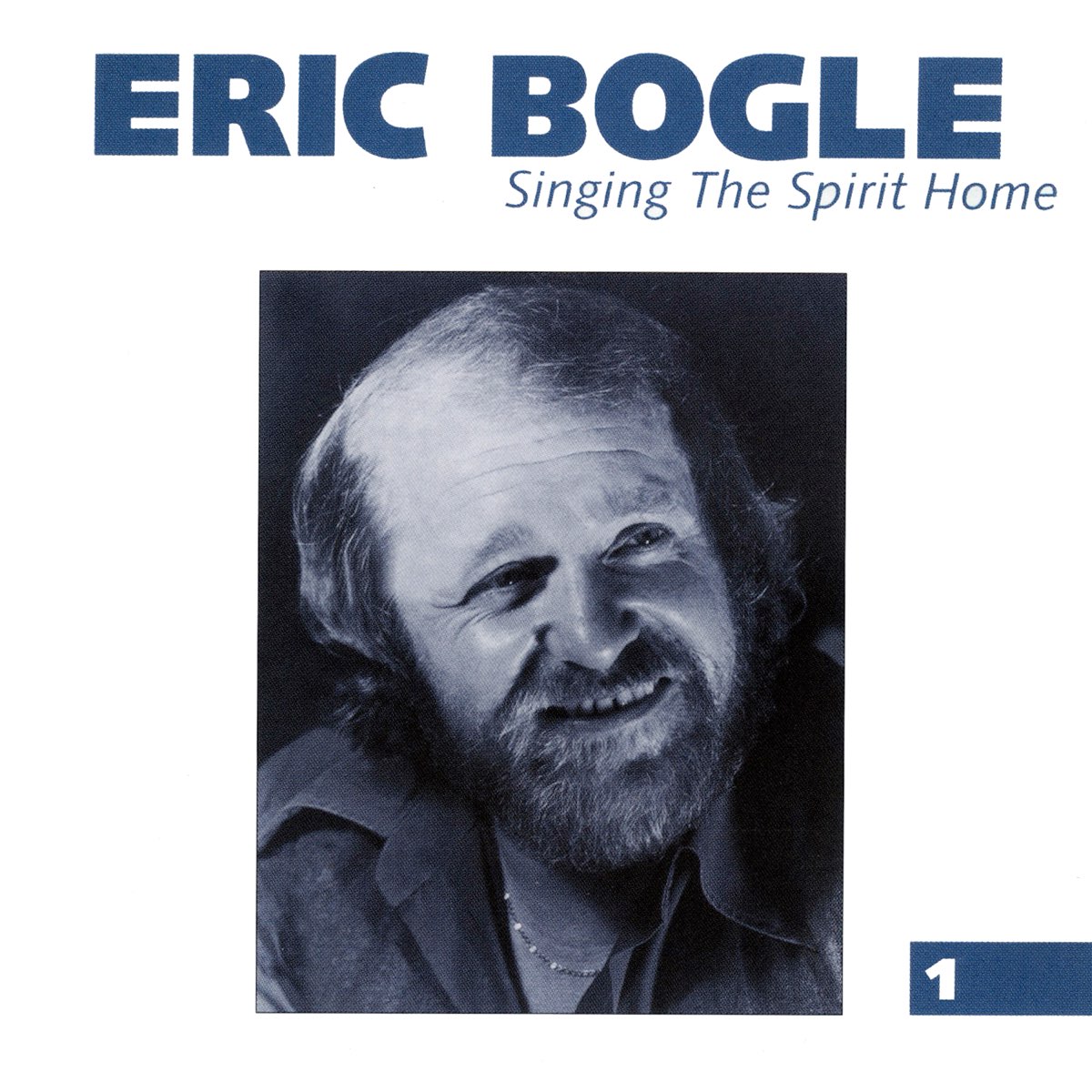 ‎Singing the Spirit Home, Vol. 1 - Album by Eric Bogle - Apple Music
