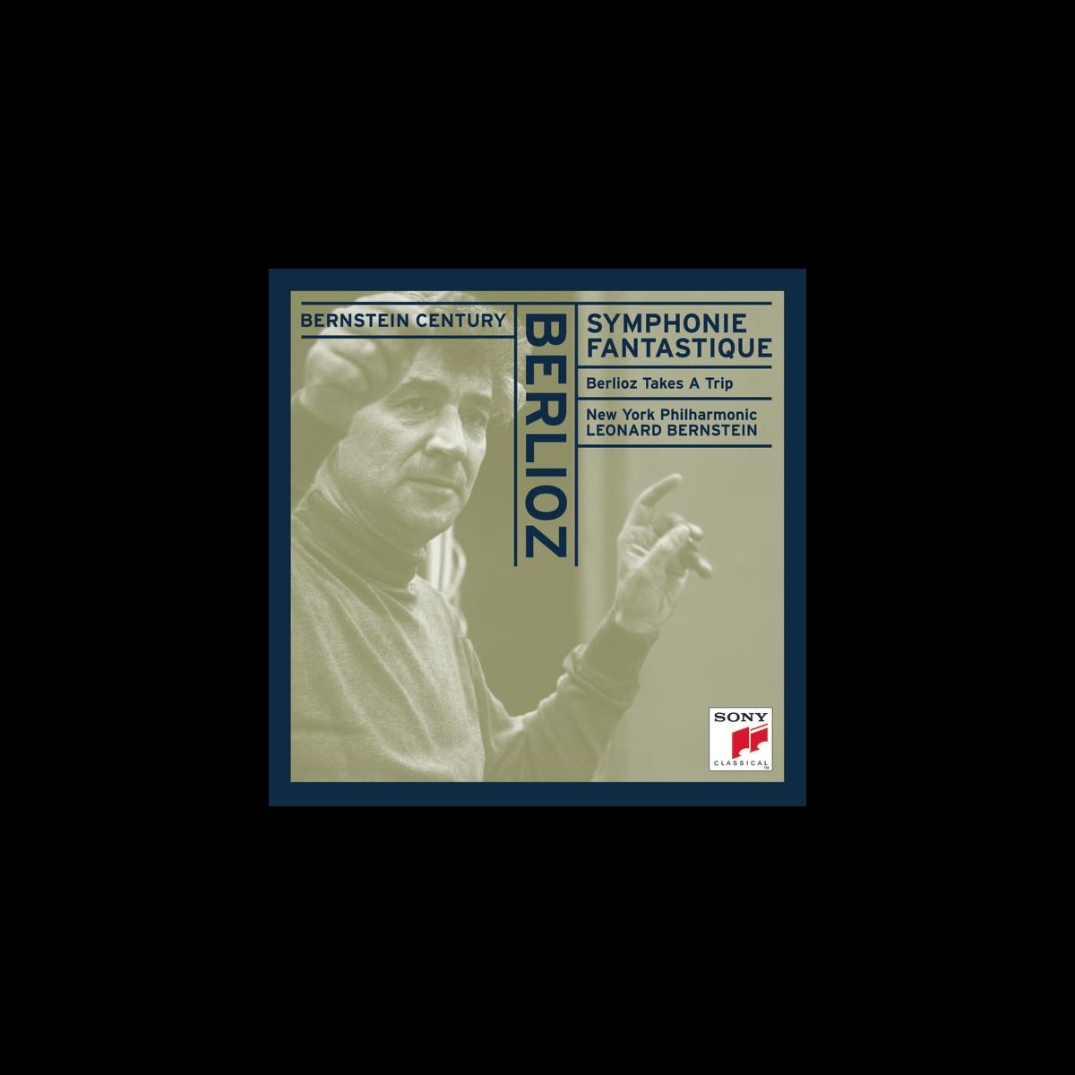 Bernstein Century - Berlioz: Symphonie Fantastique, Op. 14, Berlioz ...