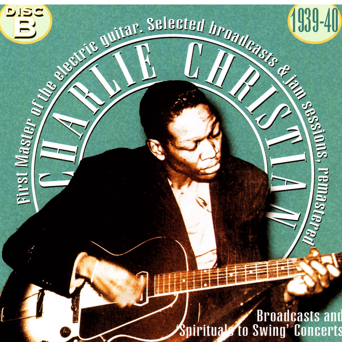 ‎Charlie Christian, The First Master Of The Electric Guitar - CD B par ...