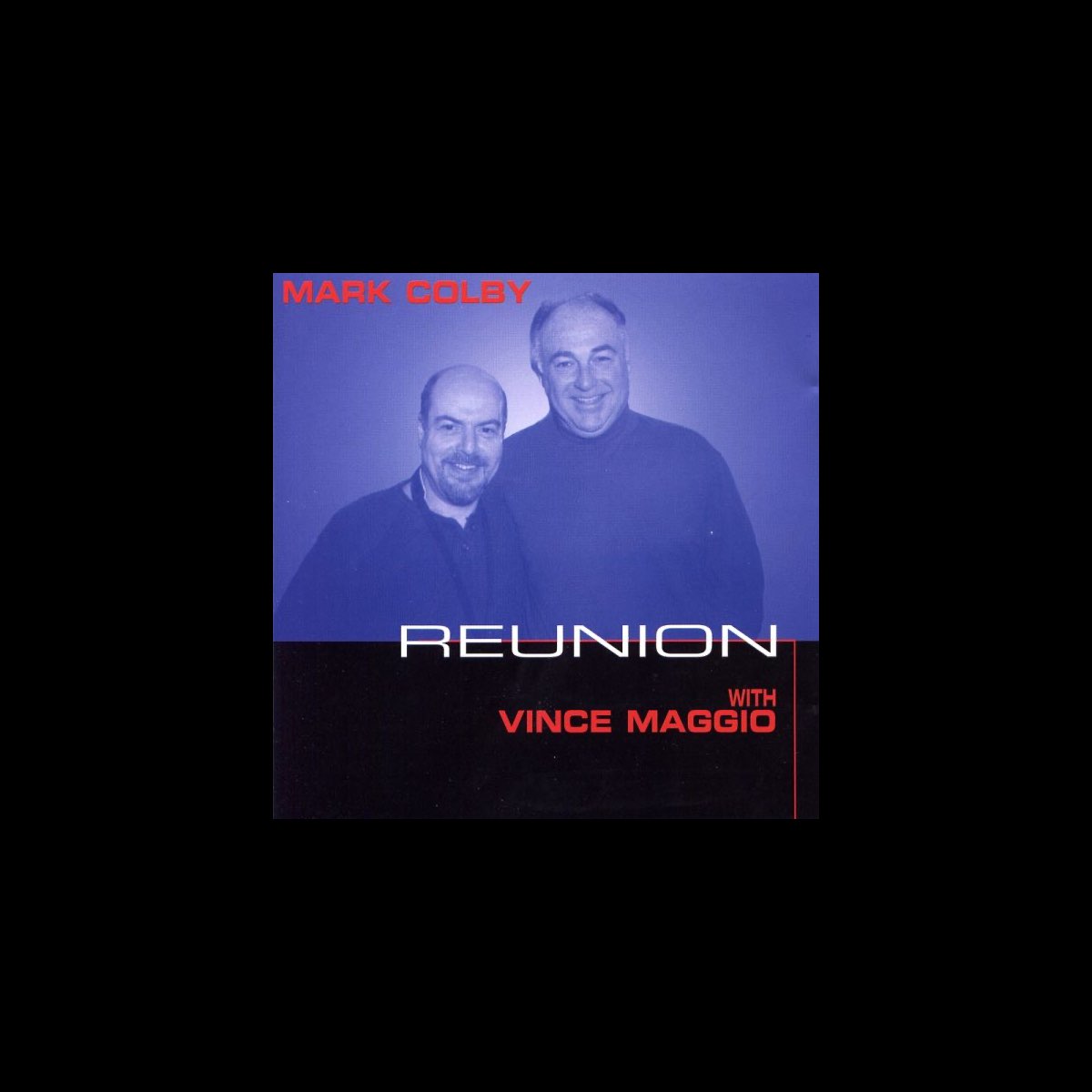 ‎Reunion - Album by Mark Colby With Vince Maggio - Apple Music