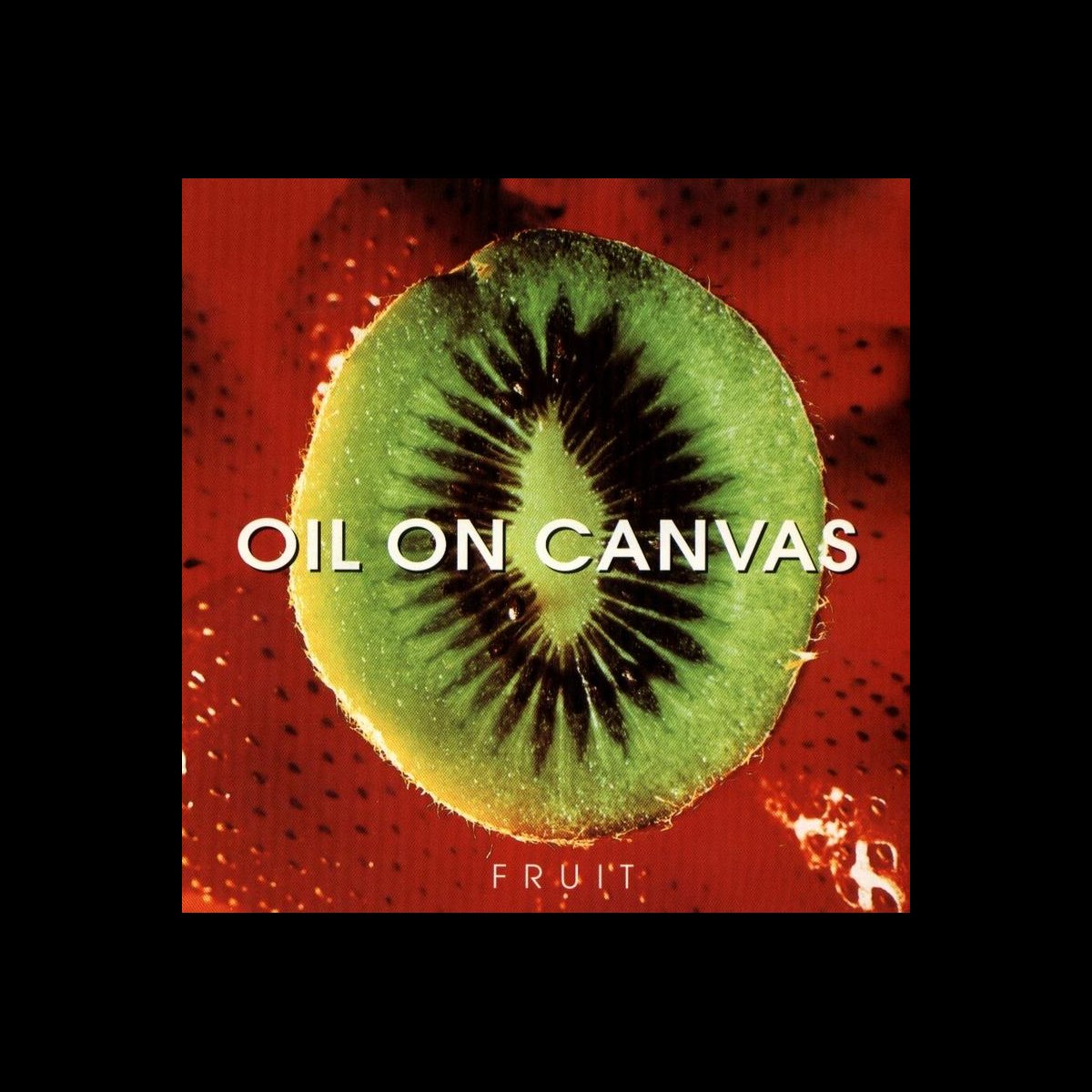 ‎Fruit - Álbum de Oil On Canvas - Apple Music