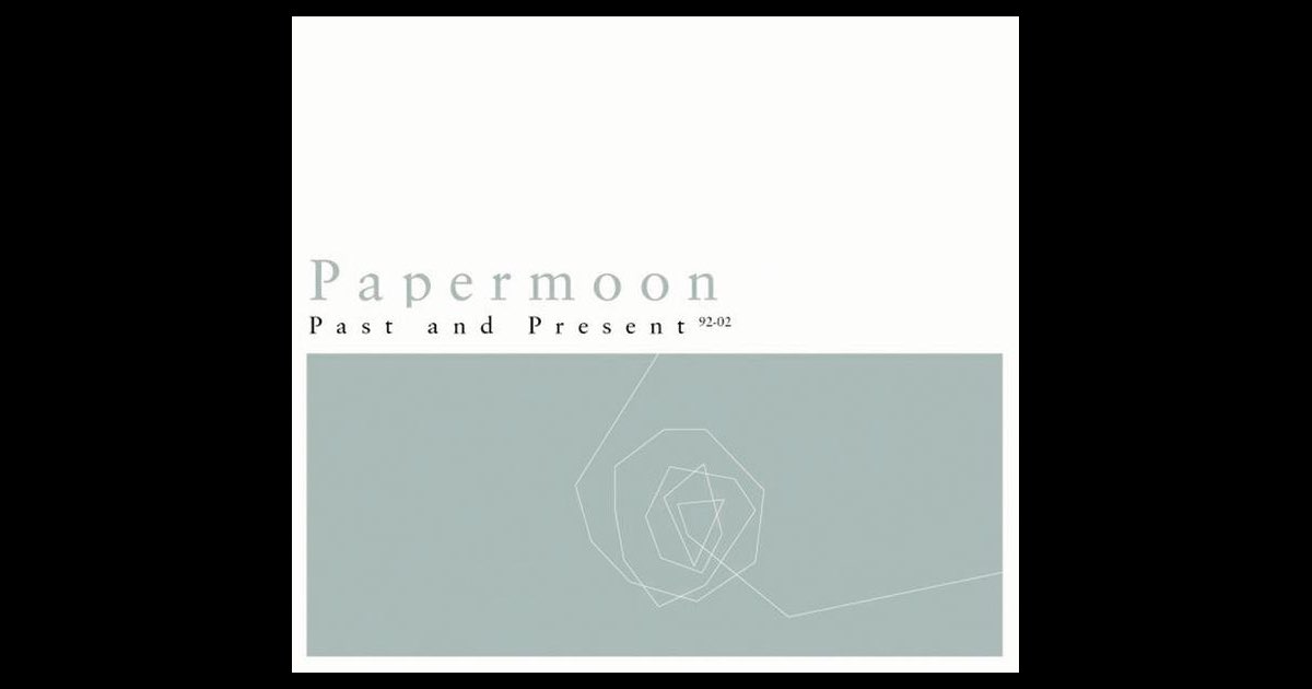 ‎Past and Present - Album by Papermoon - Apple Music