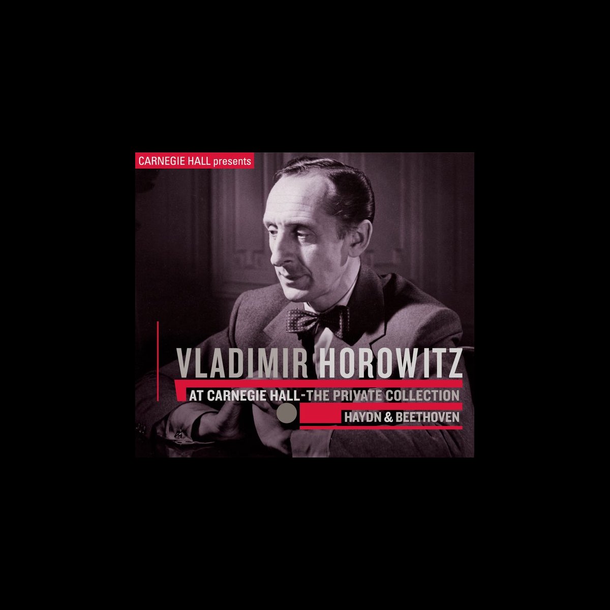 Vladimir Horowitz At Carnegie Hall - The Private Collection: Haydn ...