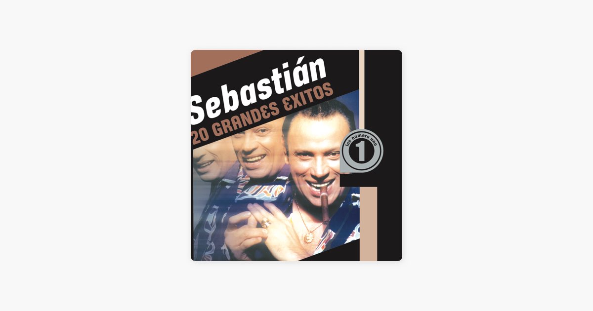 20 Grandes Exitos” álbum de Sebastián en Apple Music