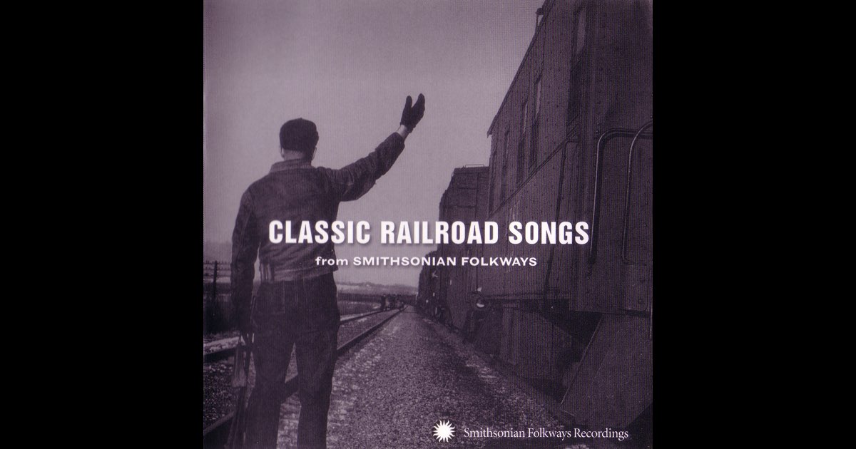 ‎Classic Railroad Songs from Smithsonian Folkways - Album by Various ...