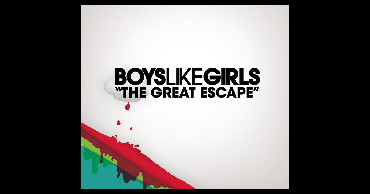 ‎The Great Escape - Single - BOYS LIKE GIRLS의 앨범 - Apple Music
