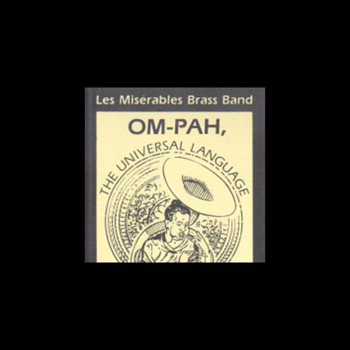 ‎Om-Pah: The Universal Language - Album by Les Miserables Brass Band ...