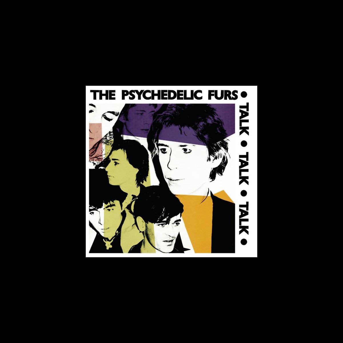 ‎Talk Talk Talk - Album by The Psychedelic Furs - Apple Music