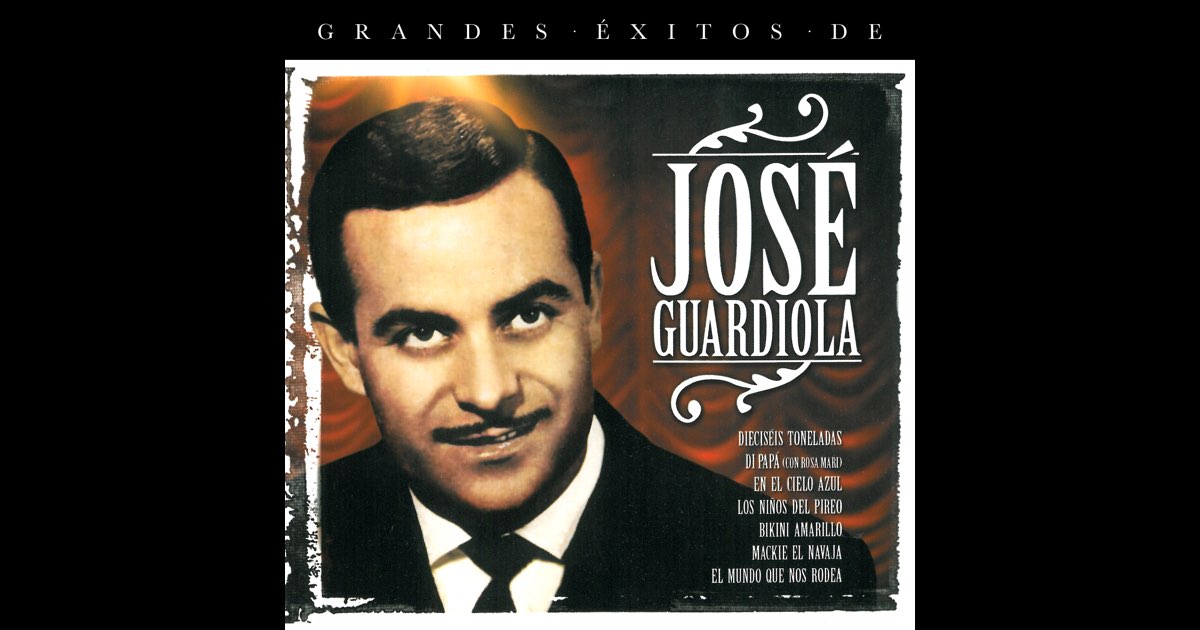 ‎Grandes Éxitos De José Guardiola - Álbum de José Guardiola - Apple Music