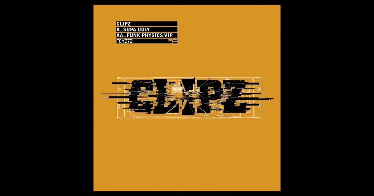 ‎Supa Ugly / Funk Physics VIP - Single - Album by Clipz - Apple Music