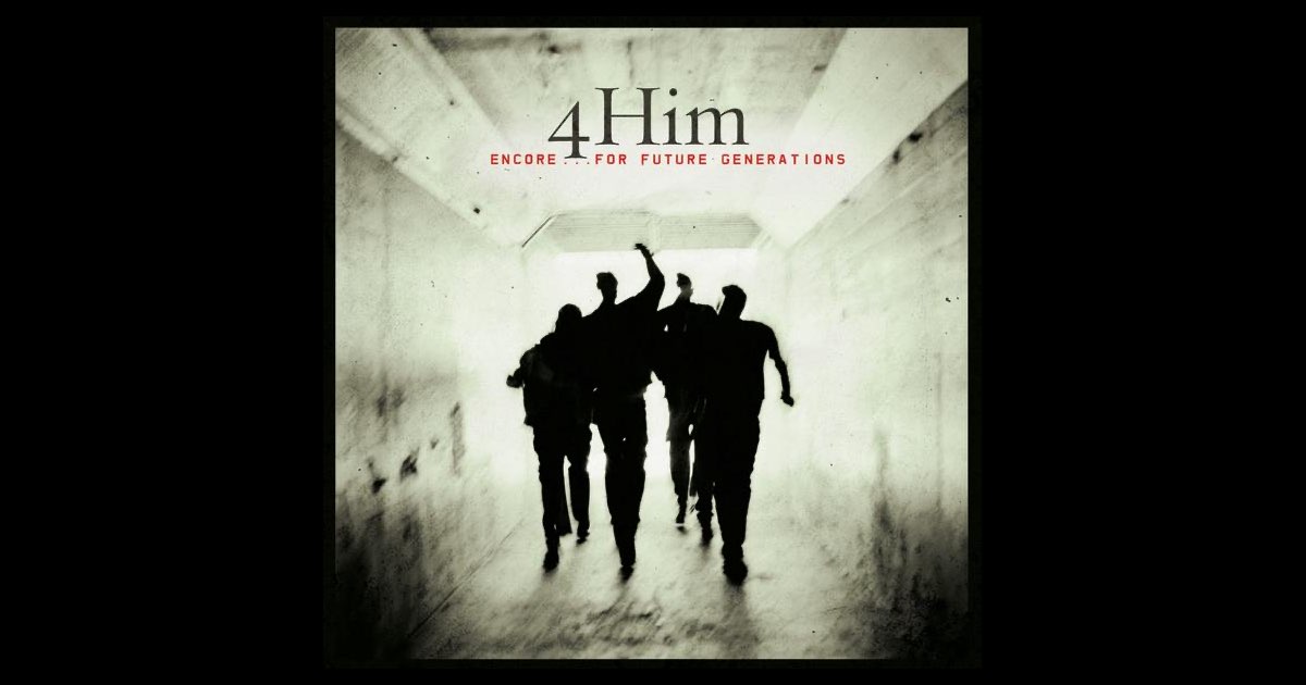 ‎Selections from Encore...For Future Generations - Album by 4Him ...
