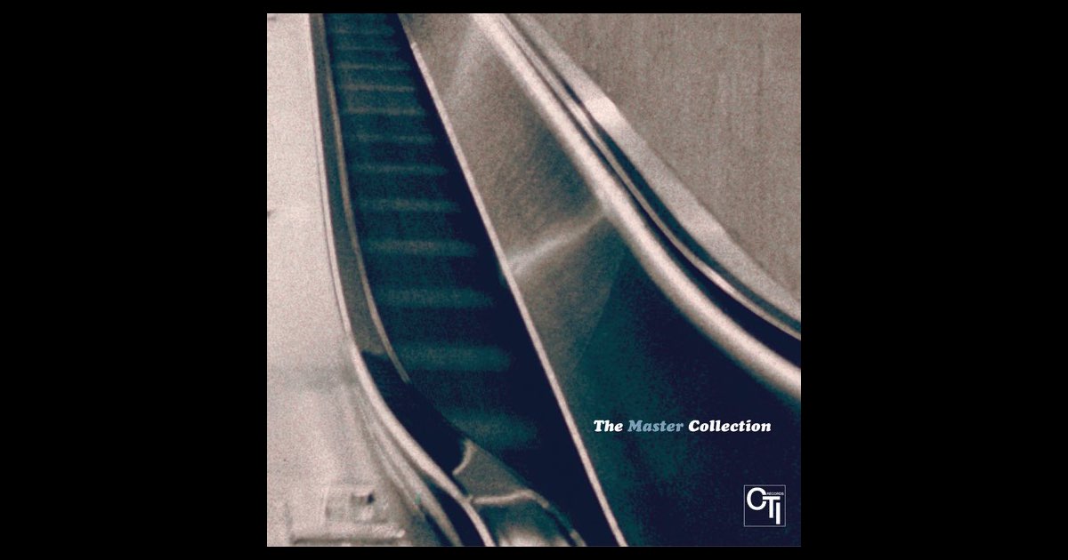 ‎CTI: The Master Collection - Album by Various Artists - Apple Music
