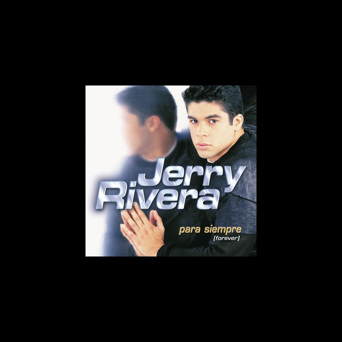 Para Siempre (Forever)” álbum de Jerry Rivera en Apple Music