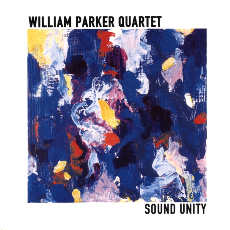 Sound Unity - William Parker Quartet: Song Lyrics, Music Videos & Concerts