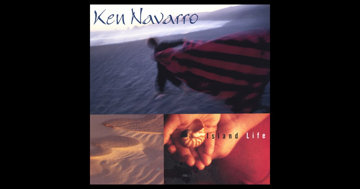 ‎Island Life - Album by Ken Navarro - Apple Music