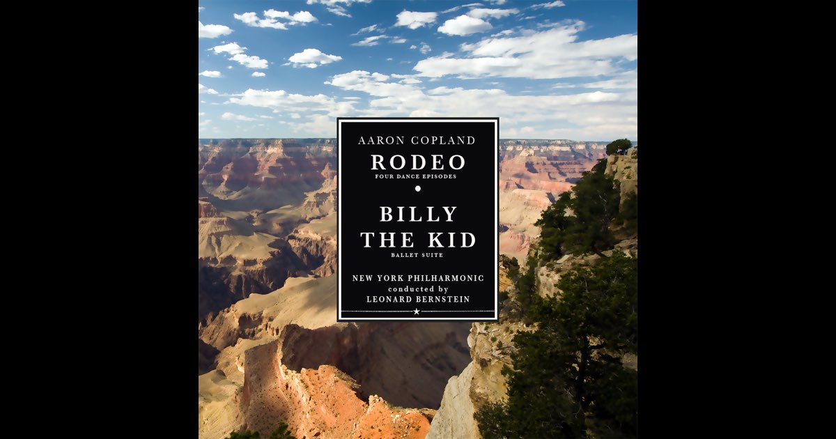 ‎Copland: Rodeo "Four Dance Episodes" - Billy The Kid "Ballet Suite ...