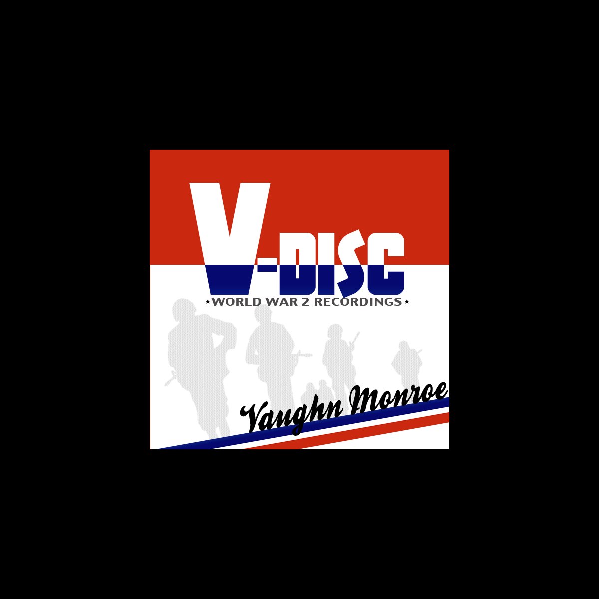 ‎The V-Disc: World War 2 Recordings - Album by Vaughn Monroe - Apple Music