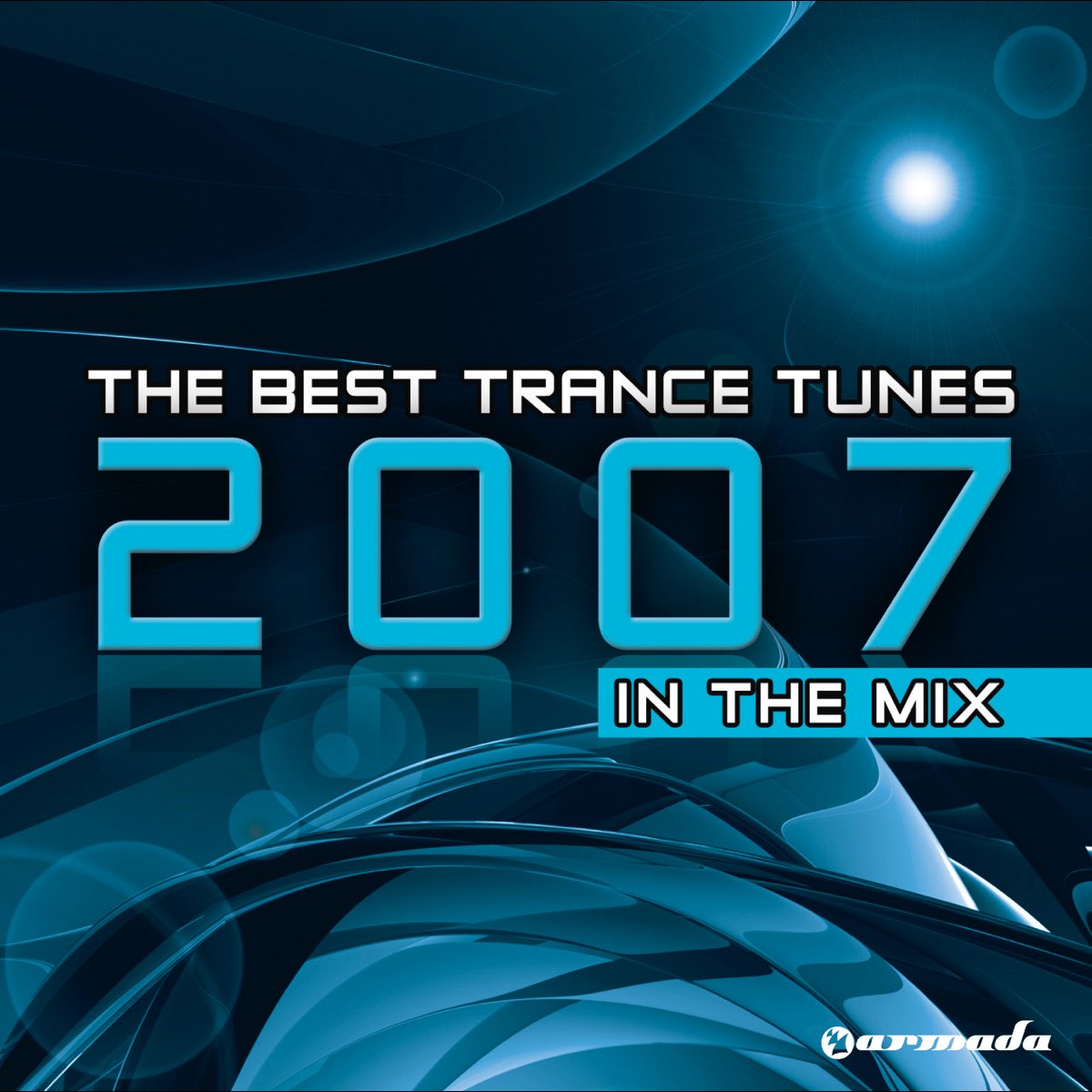 ‎The Best Trance Tunes 2007 - In The Mix (Part 1) - Album by Various ...