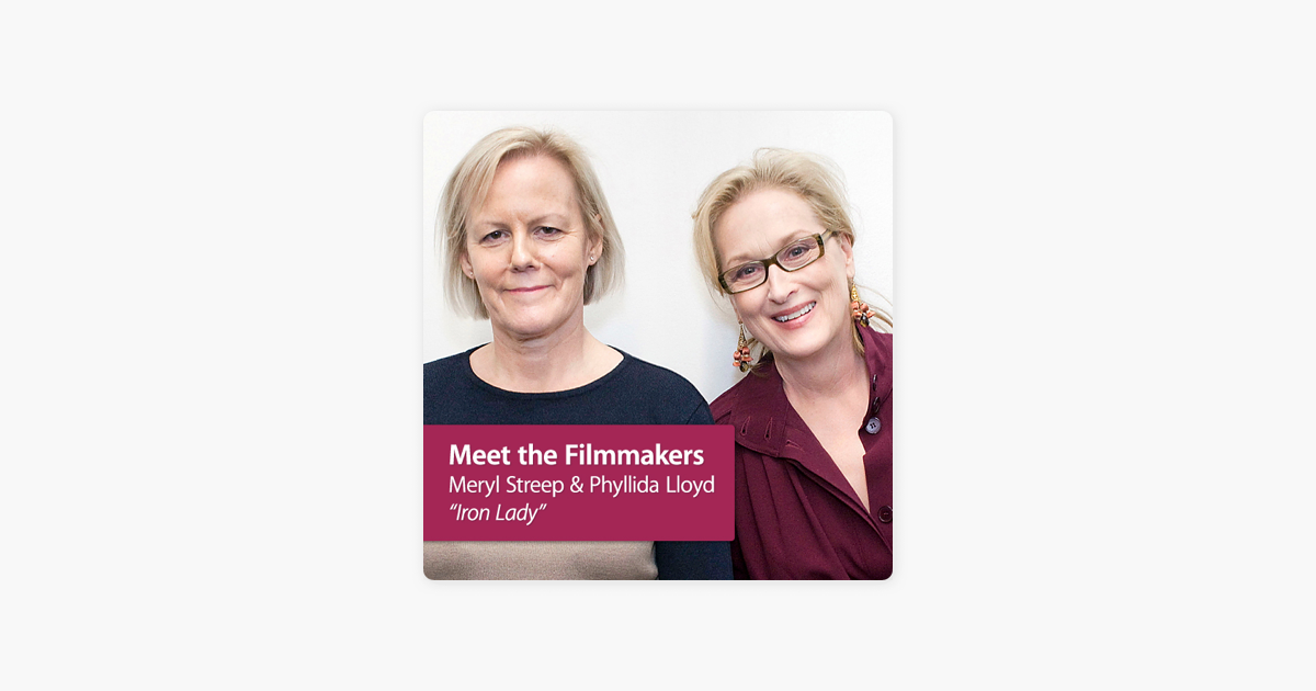 ‎Meryl Streep and Phyllida Lloyd - Iron Lady: Meet the Filmmakers op ...