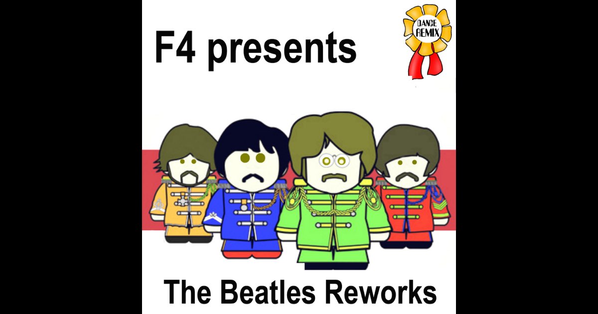 ‎F4 Presents Beatles Reworks - Album by F4 - Apple Music