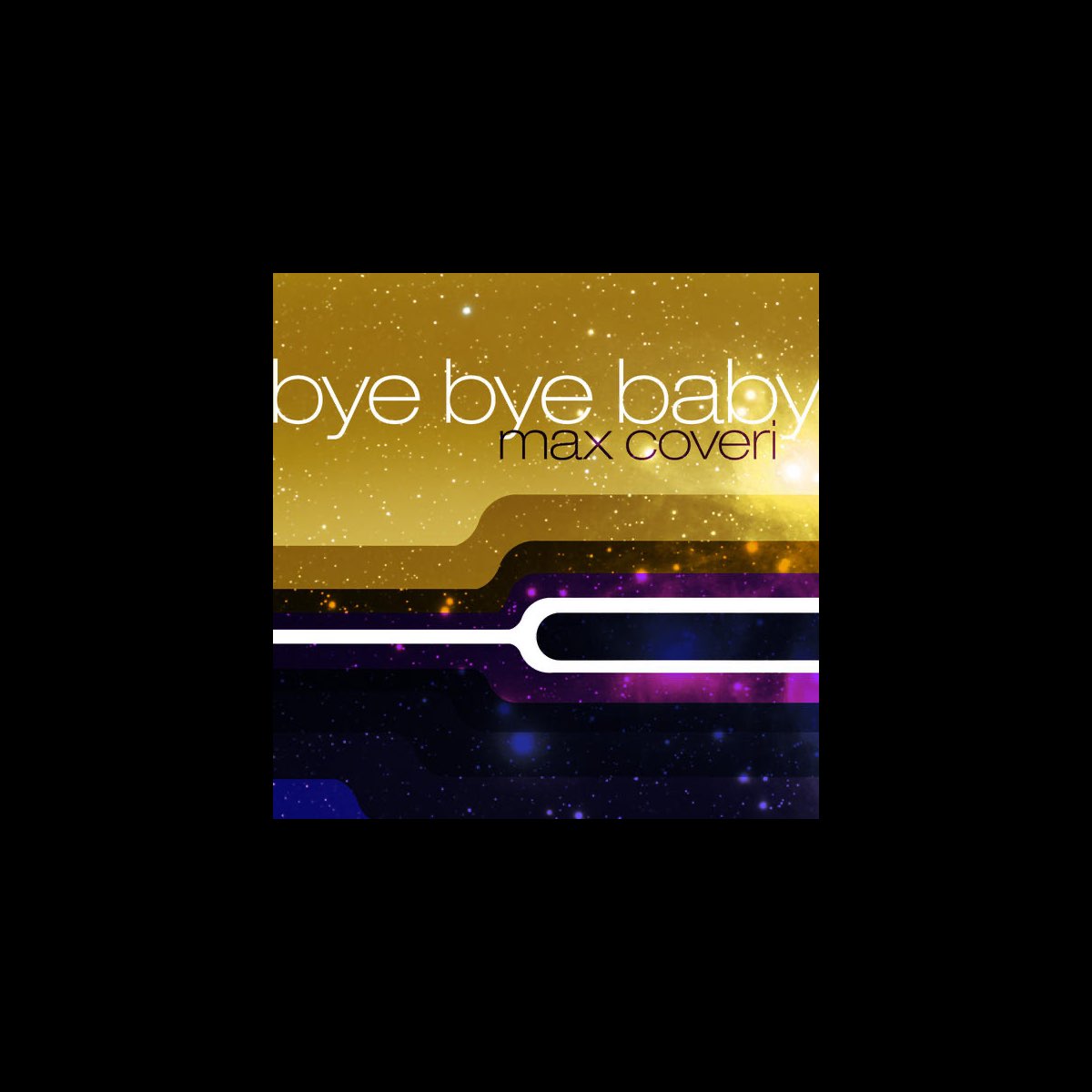 ‎Bye Bye Baby - Max Coveriのアルバム - Apple Music