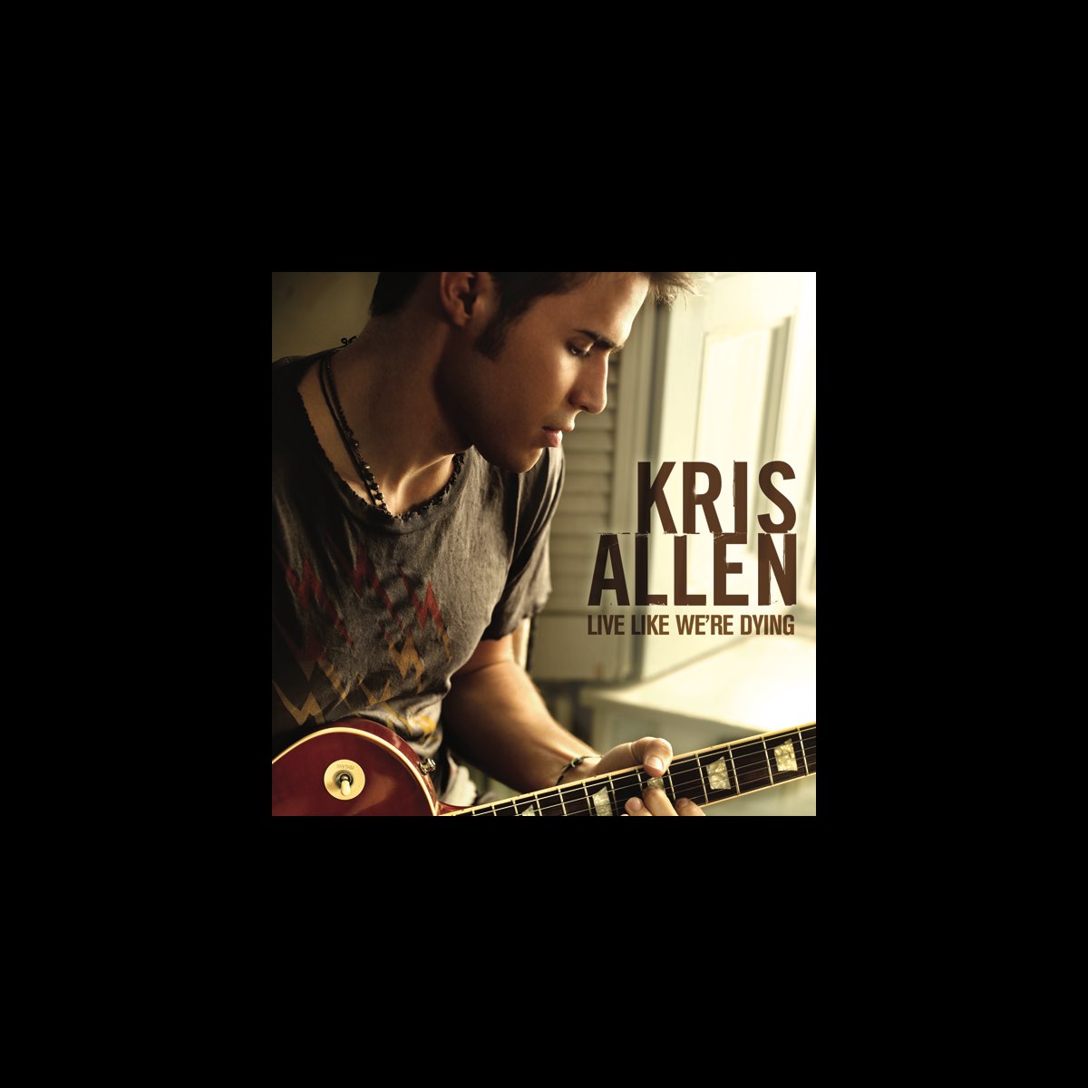 ‎Live Like We're Dying - Single - Album by Kris Allen - Apple Music