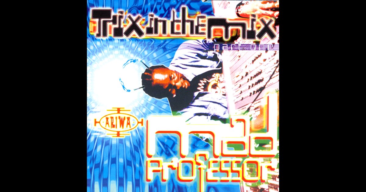 ‎Trix In the Mix: Part One - Album di Mad Professor - Apple Music